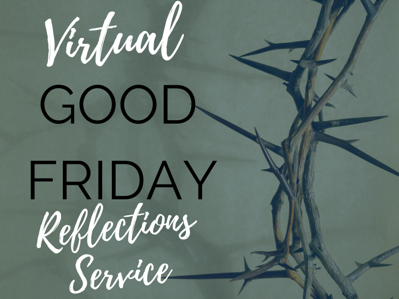 Virtual Good Friday Reflections Service - Resource Center