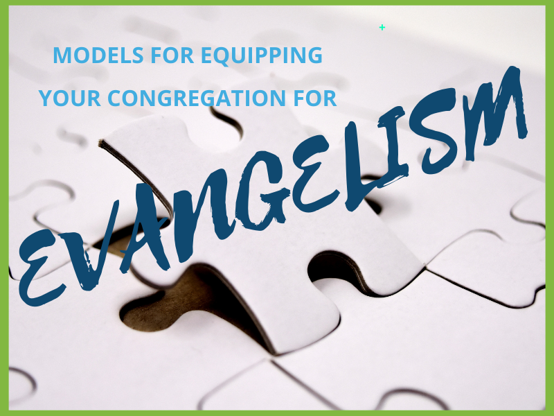 Models for Equipping a Congregation for Evangelism - Resource Center